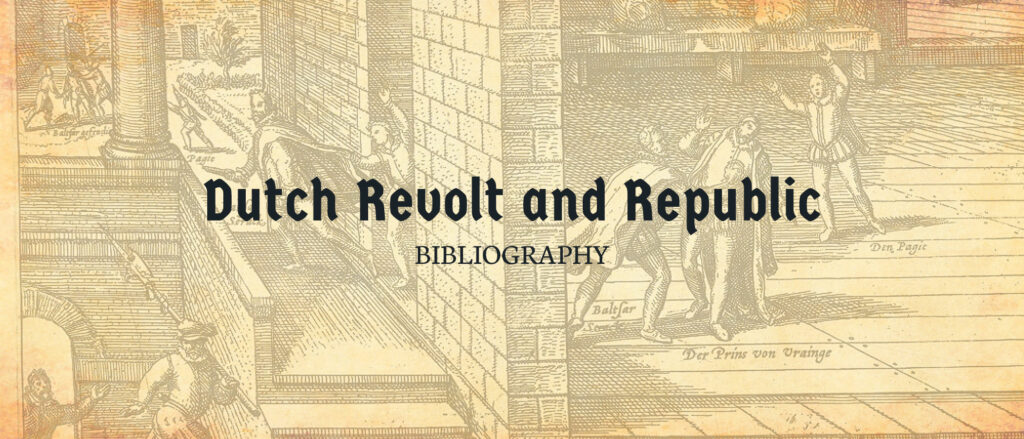 Bibliography 01: Dutch Revolt and Republic - Rebels or Beggars ...